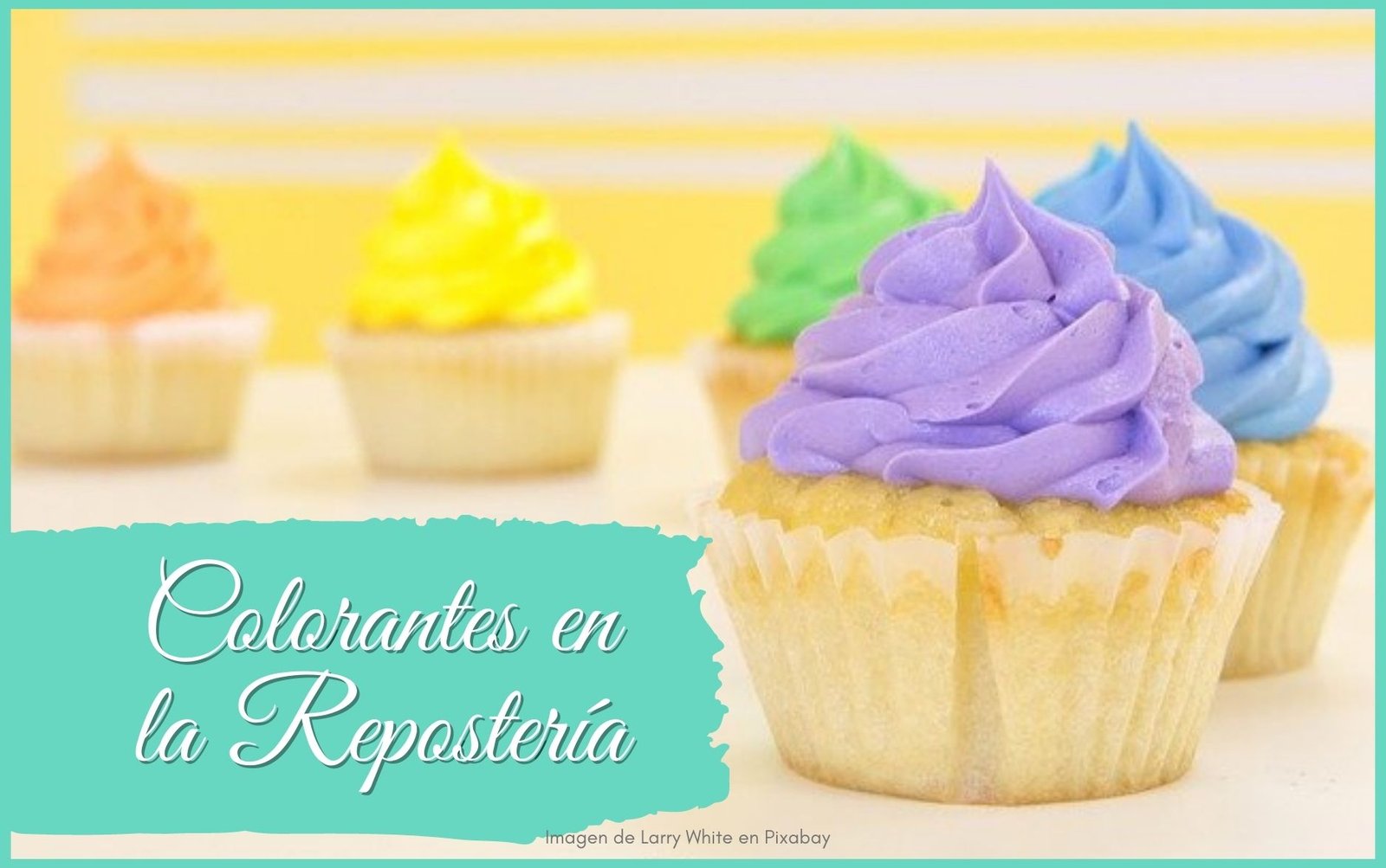 Colorantes en la repostería - Postres Esther